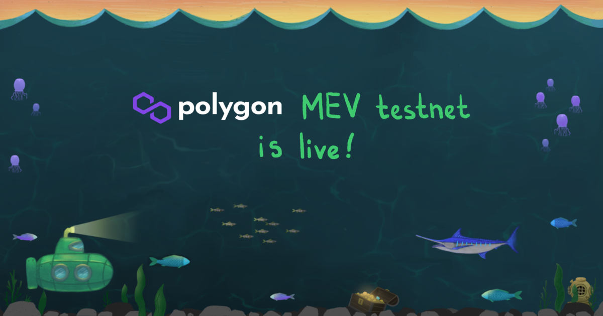 Polygon MEV testnet is live! - Blog