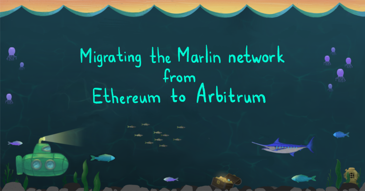 Migrating the Marlin network from Ethereum to Arbitrum - Blog